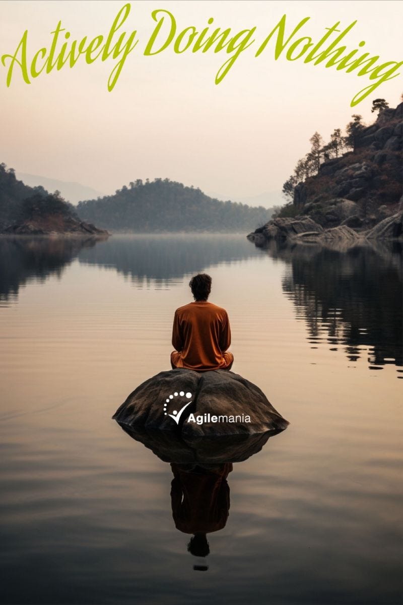 The Power of “Actively Doing Nothing” | by Preeth Pandalay | Medium