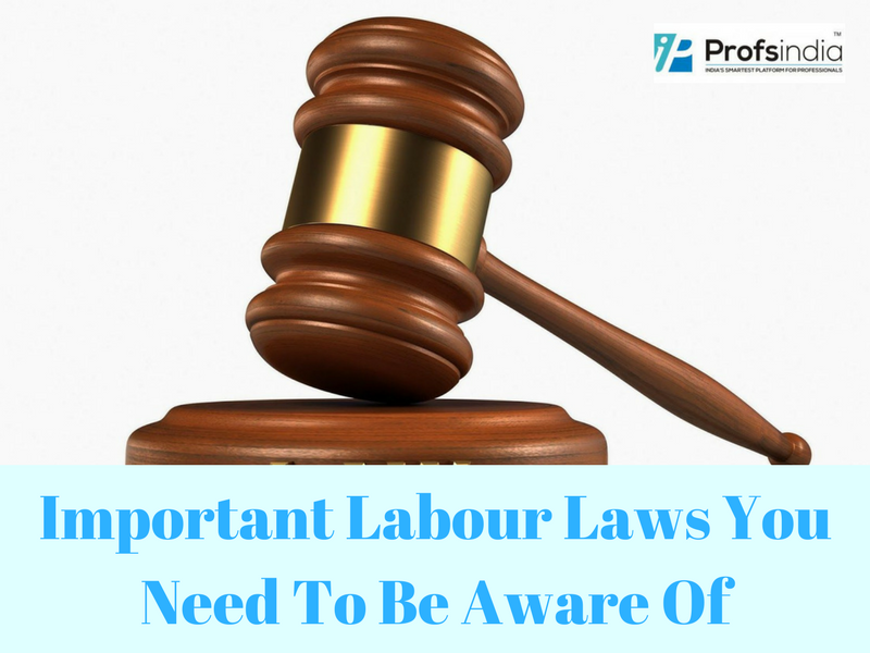 Important Labour Laws You Need To Be Aware Of | by Profs India | Medium