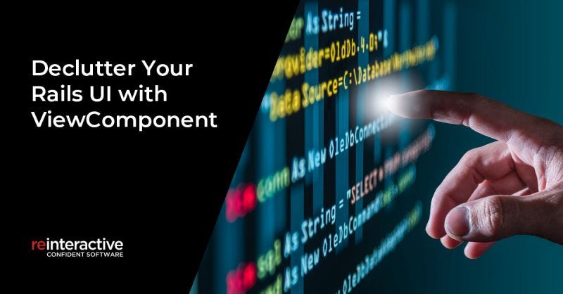 Decluttering UI Components in Ruby on Rails with ViewComponent | by reinteractive | Medium