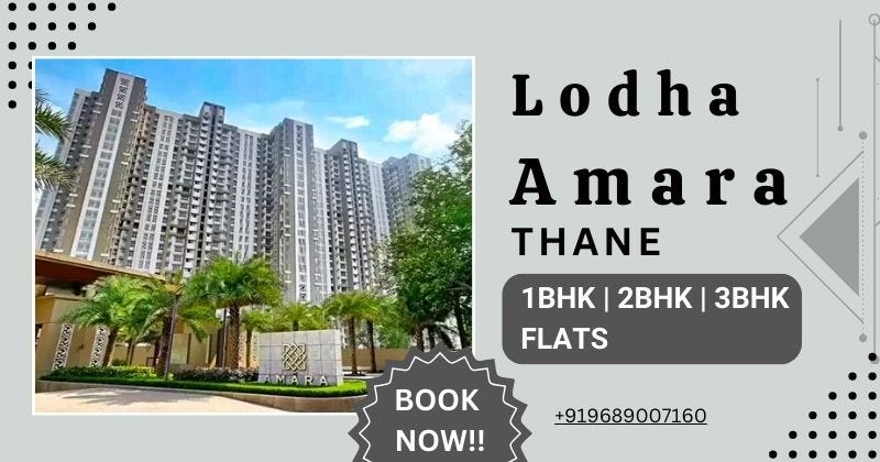 Discover Luxurious Living at Lodha Amara in Thane | by Propmarttejas | Jul, 2024 | Medium