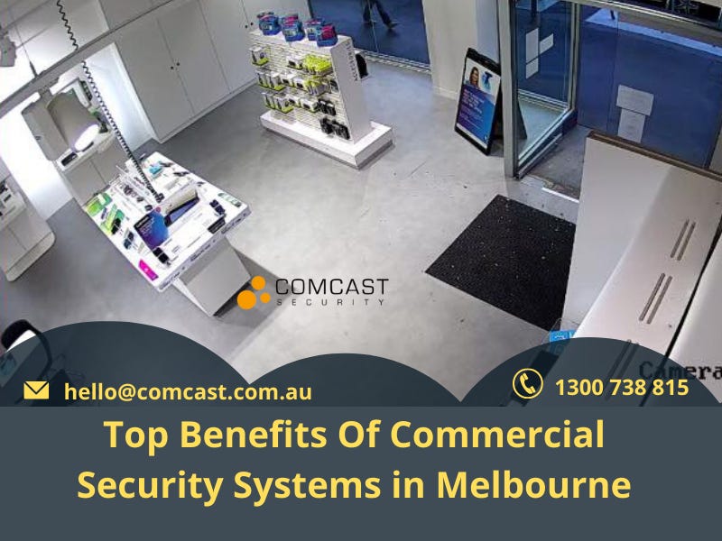 Top Benefits Of Commercial Security Systems In Melbourne | by Comcast ...