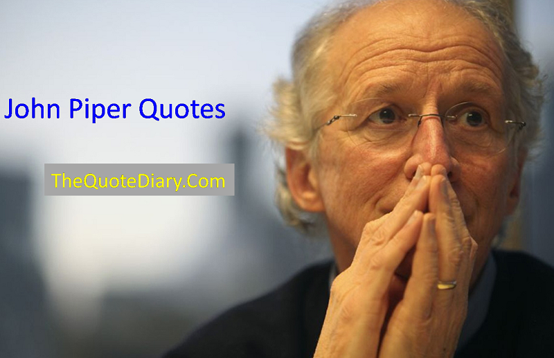 John Piper Quotes. John Piper was born on 11 January 1946… | by The ...