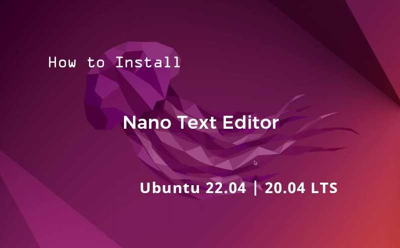 How to Install Nano Text Editor on Ubuntu 22.04 | by Mark Ai Code | Medium