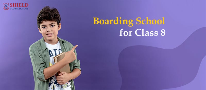 Boarding School for Class 8 | Shield Global School - Shield Global ...