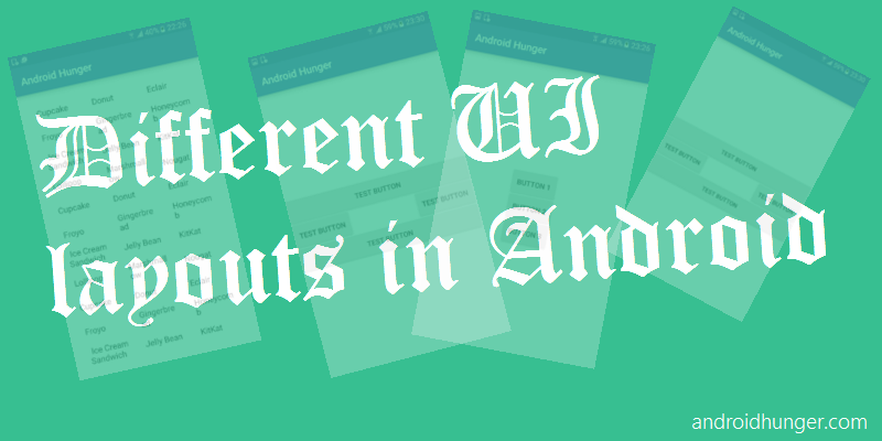 Different Android User Interface (UI) Layouts | by Avinash Nethala ...