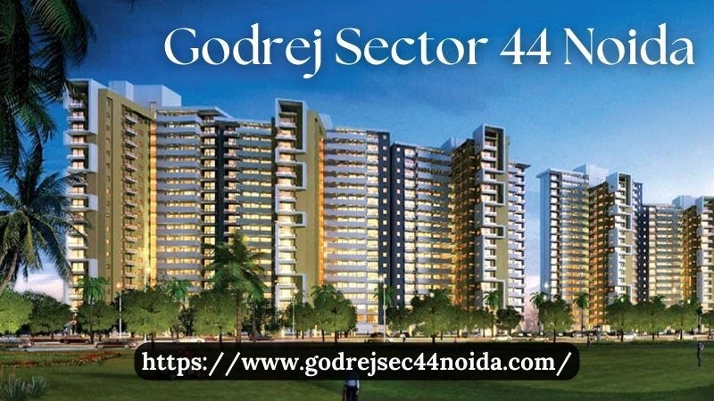 Godrej Sector 44 Noida | Elevated Your Lifestyle | by dhruv dhruv | Jul ...