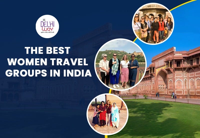 Women travel groups- The Delhi Way - Thedelhiwaytravel - Medium