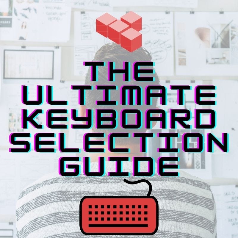THE ULTIMATE COMPUTER KEYBOARD SELECTION GUIDE | by Abel Jose | Medium
