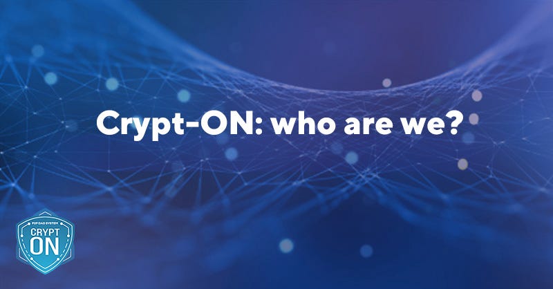 Crypt-ON: who are we?. Despite the growing awareness of people… | by ...