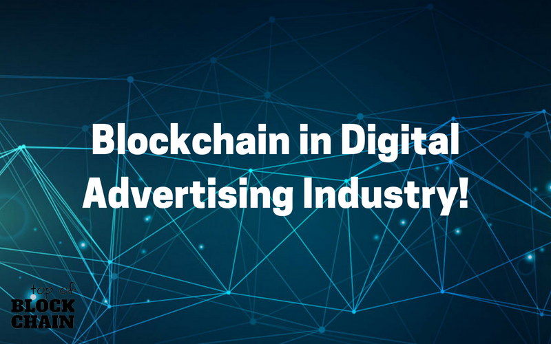 Blockchain in Digital Advertising Industry! | by Yael Tamar | Medium