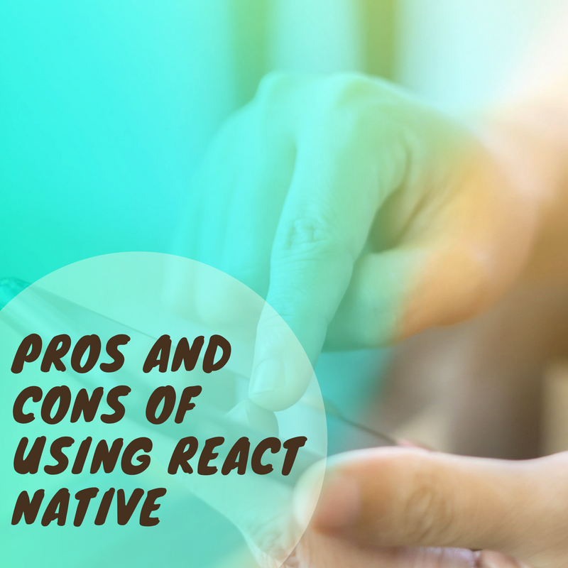 Pros and Cons of Using React Native for Mobile App Development | by ...