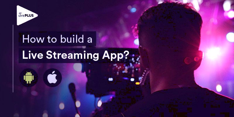 Periscope Clone — Get Ready to Create Your Own Live Streaming ...