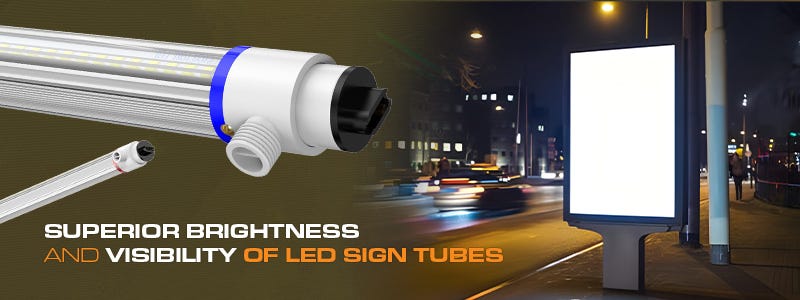 Superior Brightness and Visibility of LED Sign Tubes | by Ishwar Patel ...
