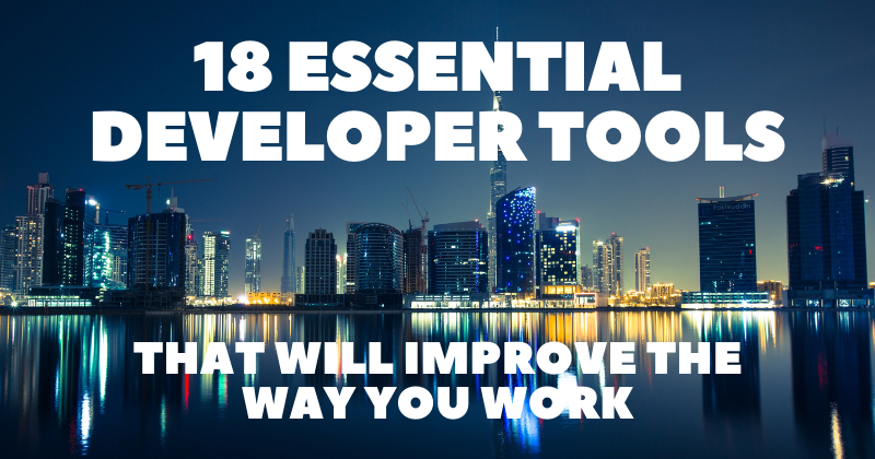 18 Essential Developer Tools that Will Improve the Way You Work 🚀🔥 | by Madza | Stackademic
