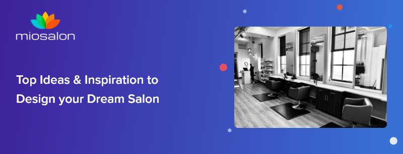Top Ideas & Inspiration to Decorate your Dream Salon | by Miosalon | Medium