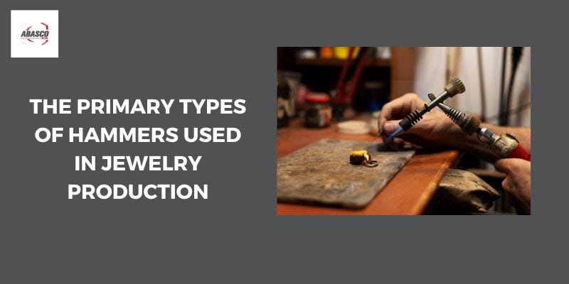The Primary Types of Hammers Used in Jewelry Production | by Tools ...
