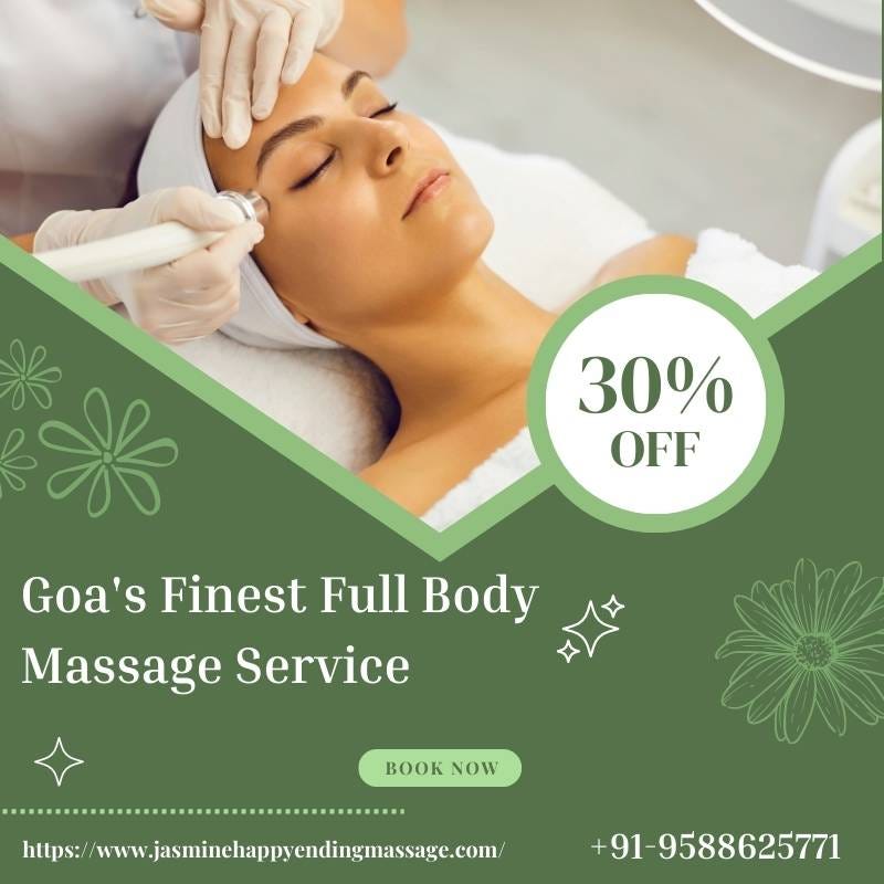 Goa’s Finest Full Body Massage Service - Jasmine Happy Ending Massage ...