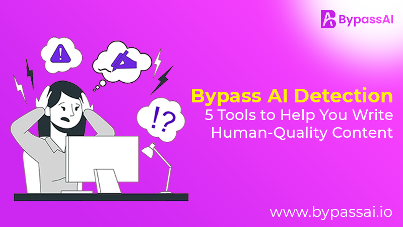 Bypass AI Detection: 5 Tools to Help You Write Human-Quality Content | by Bypass AI | Medium