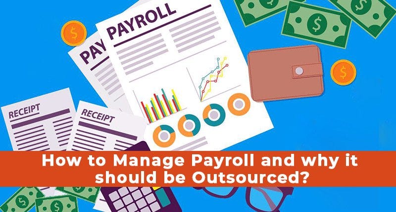 How to Manage Payroll and why it should be outsourced?? | by RVG ...
