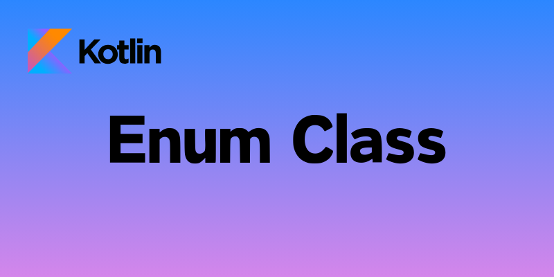 Kotlin Enum Class: Özellikler ve Kullanımı | by Guldenizozdemir | Medium