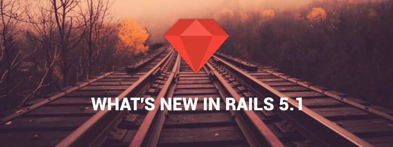 Whats New In Rails 51 For Each One Of Us Whos Been Waiting By Railscarma Medium