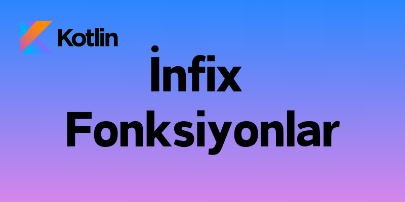 Kotlin’de Infix Fonksiyonlar. Kotlin programlama dilinde infix… | by Guldenizozdemir | Medium