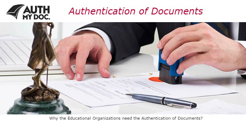 Why the Educational Organizations Need the Authentication of Documents ...