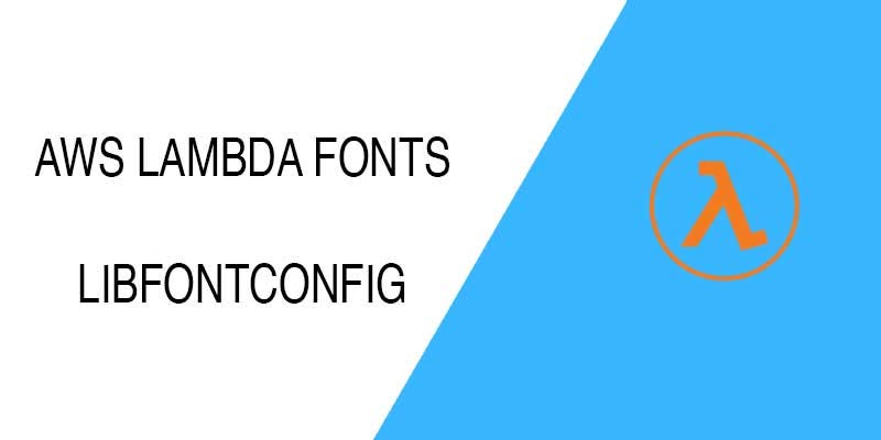 AWS Lambda Fonts & libfontconfig | Medium