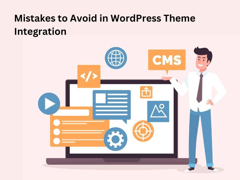 Common Mistakes To Avoid In Wordpress Theme Integration By