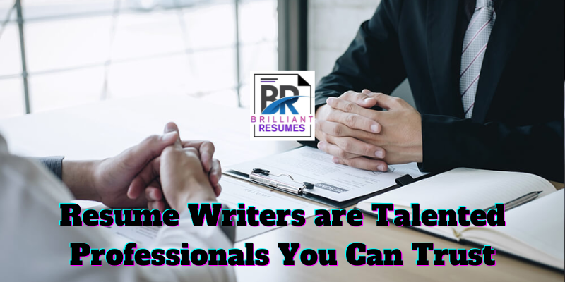 Resume Writers are Talented Professionals You Can Trust - Resume Writer ...
