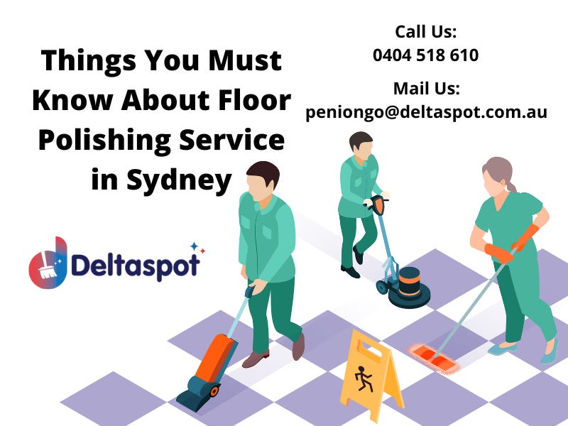 Things You Must Know About Floor Polishing Service In Sydney | by ...
