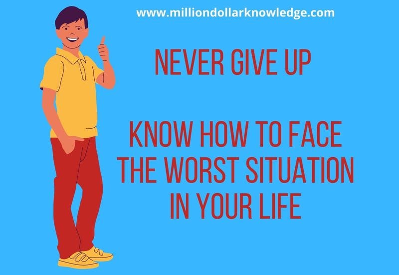 How to face the worst situation in your life | by Million-$-Knowledge ...