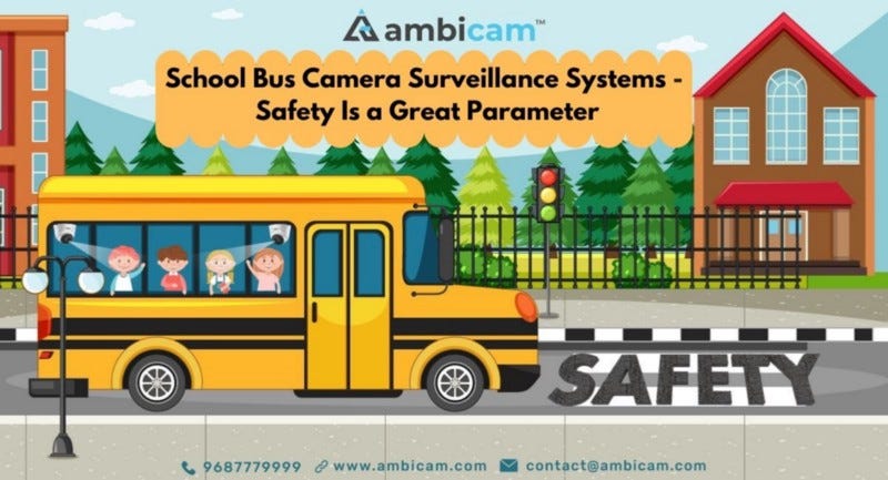 School Bus CCTV Camera & Surveillance Systems — Safety Is a Great ...