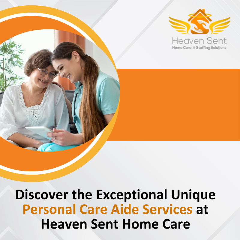 Discover the Exceptional: The Unique Personal Care Aide Services at ...