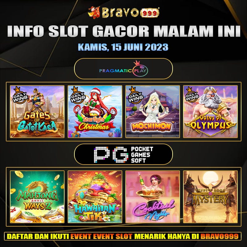 INFO SLOT GACOR MALAM INI : KAMIS, 15, JUNI, 2023 | by BRAVO999 | Jun, 2023 | Medium