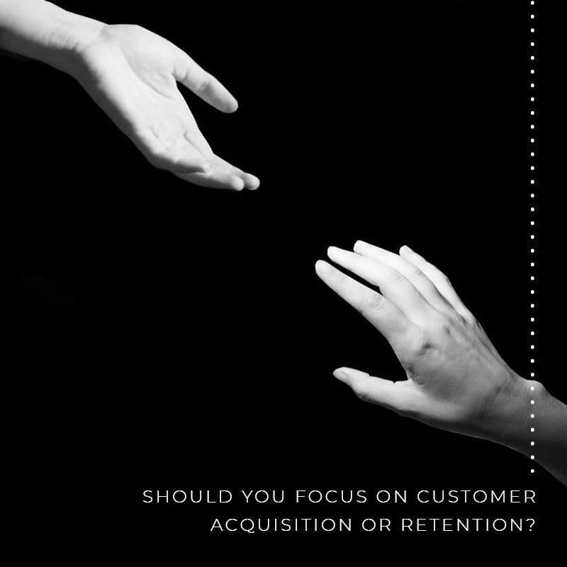 Should you focus on customer acquisition or retention? | by Lucy ...