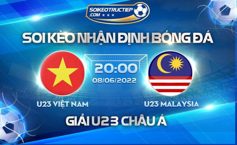 Soi keo U23 Viet Nam vs U23 Malaysia - SoiKeoTrucTiep - Medium