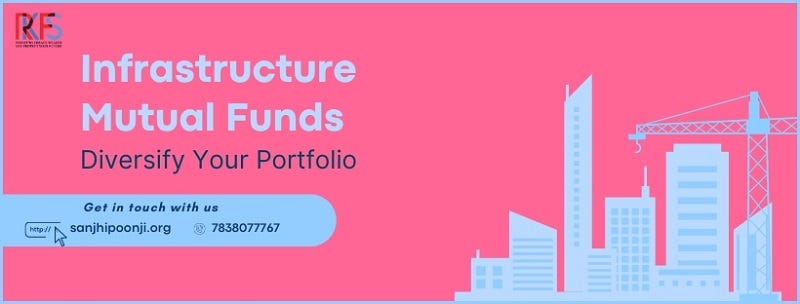 The Ultimate Guide to Investing in Infrastructure Mutual Funds - Rkfs ...