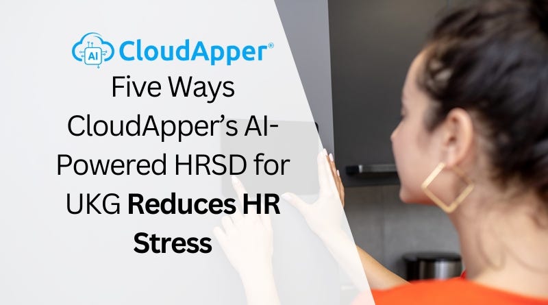 Five Ways How Cloudappers Ai Powered Hrsd Solution Reduces Hr Stress