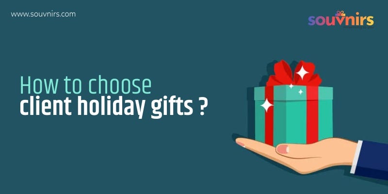 How To Choose Client Holiday Gifts? | by Souvnirs | Medium