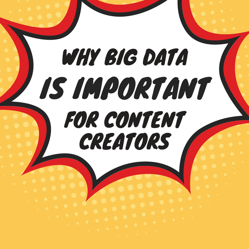 Why Big Data is Important for Content Creators | by Ajani Griffith | Medium