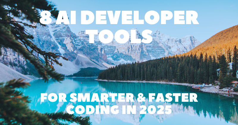 8 AI Developer Tools for Smarter & Faster Coding in 2025 ⚡️🧙‍♂️ | by Madza | Jul, 2025 | Stackademic