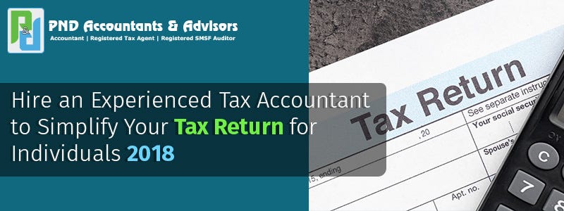 Hire an Experienced Tax Accountant to Simplify Your Tax Return for ...