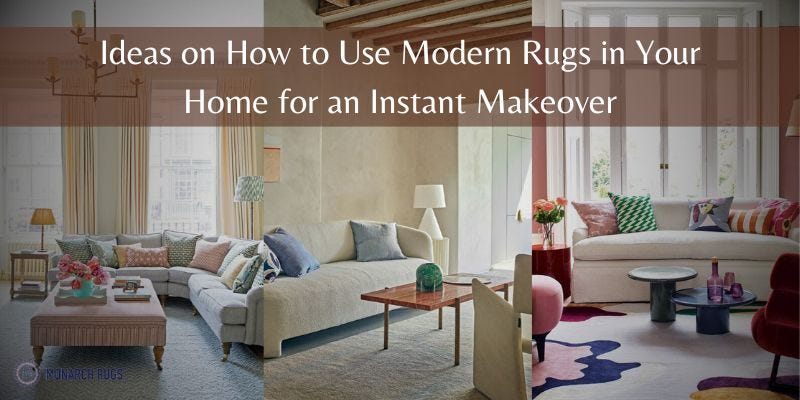 Ideas on How to Use Modern Rugs in Your Home for an Instant Makeover ...