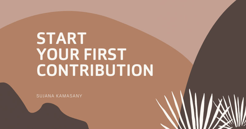 Guide to make your First Contribution | by Sujana Kamasany | Medium