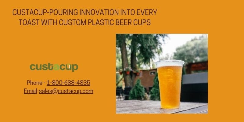 Custacup-Pouring Innovation into Every Toast with Custom Plastic Beer ...