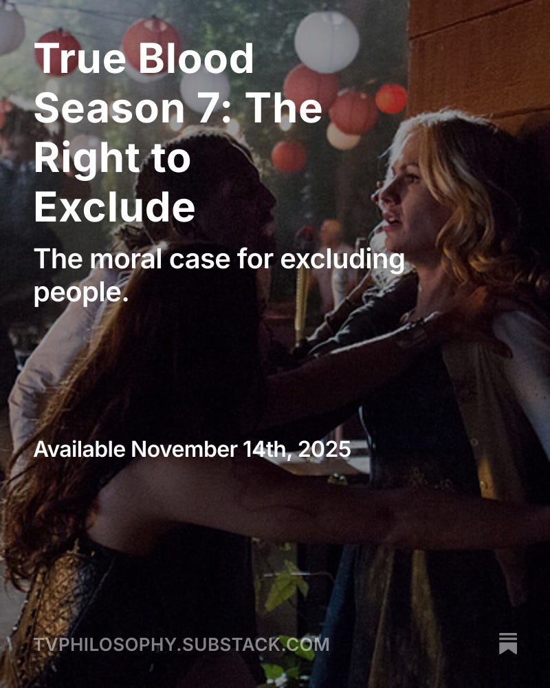 True Blood Season 7: The Right to Exclude (Substack Paid Exclusive ...