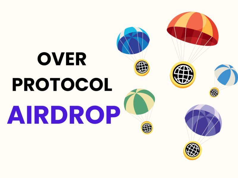 Complete Guide to Over Protocol Airdrop: Eligibility Criteria, Process, and Rewards | by ...