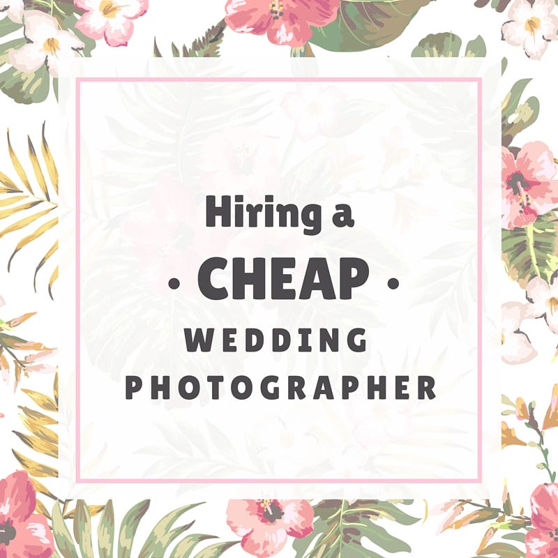 The Risks of Hiring a Cheap Wedding Photographer | by Nicole Heisler ...