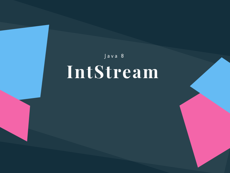A dive deep on Java 8 IntStream. The Javadoc of IntStream says, | by Java Developer Central | Medium